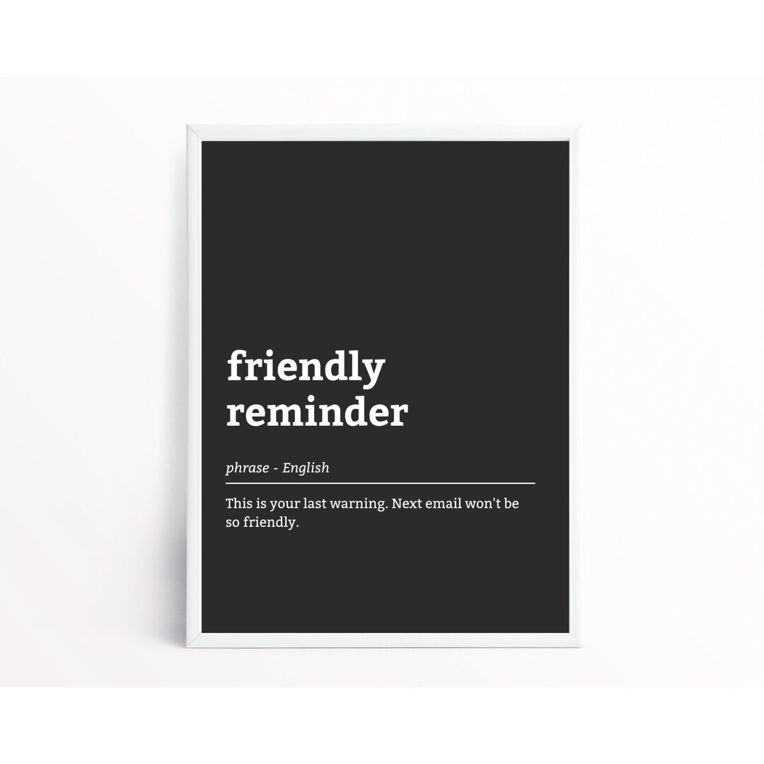 Friendly Reminder in BLACK | Office Wall Art | Office Humor | Funny ...