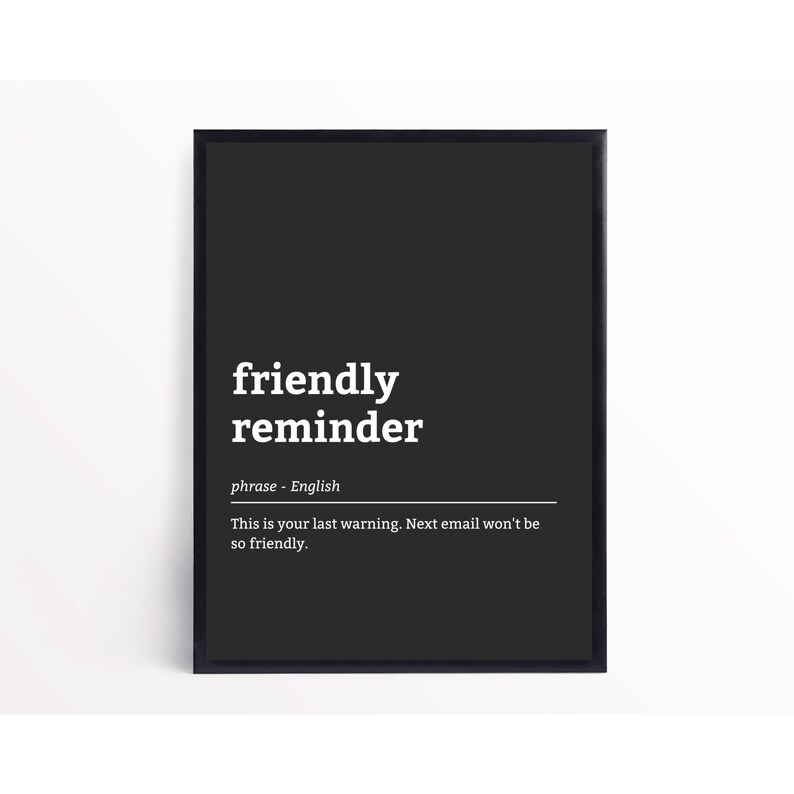 Friendly Reminder in BLACK | Office Wall Art | Office Humor | Funny ...