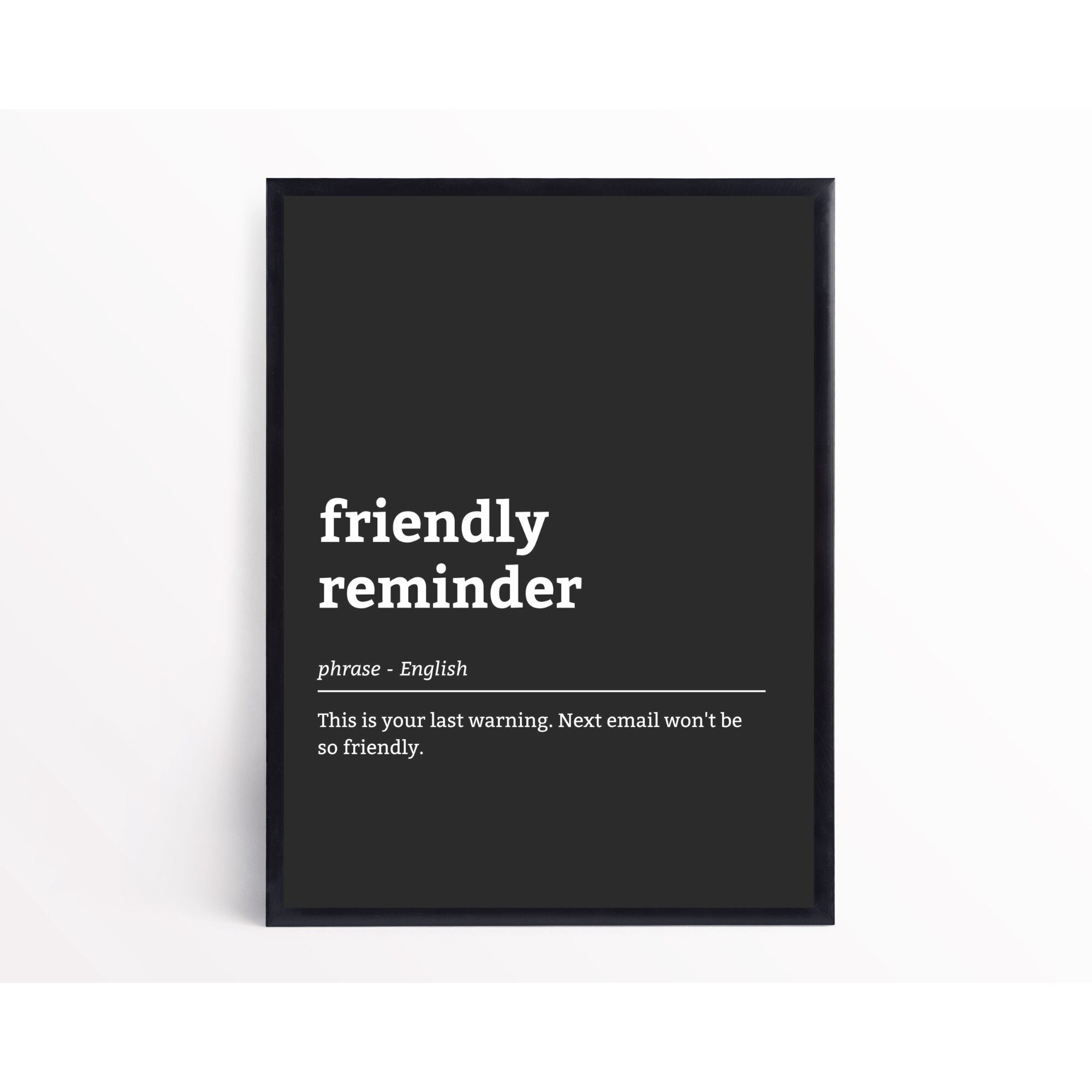 Friendly Reminder in BLACK | Office Wall Art | Office Humor | Funny ...