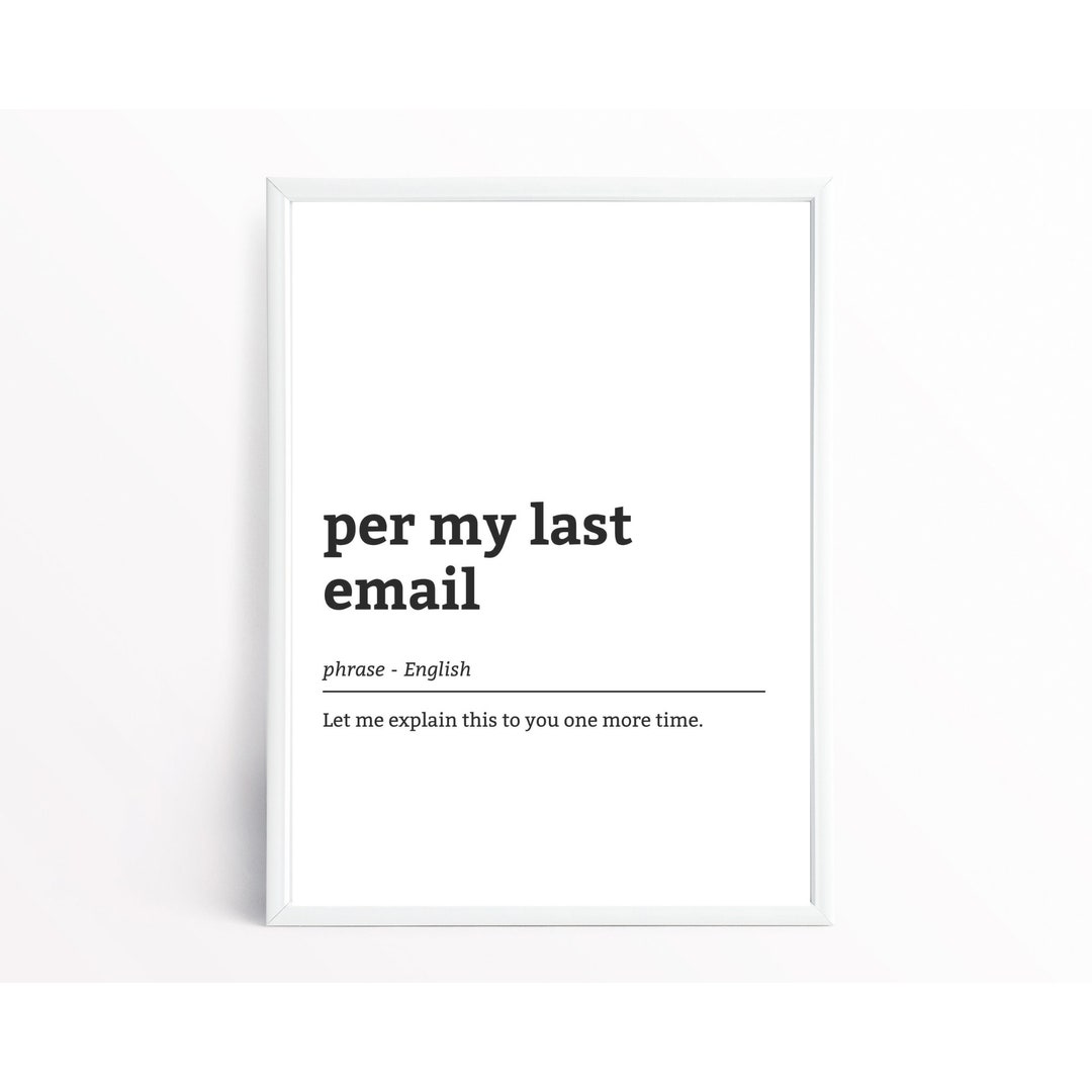 Per My Last Email | Office Wall Art | Office Humor | Funny Home Décor ...