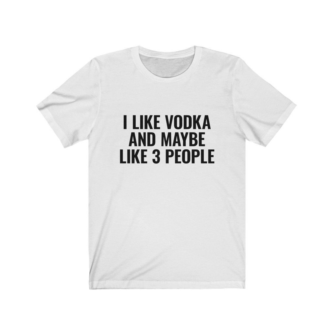 I Like Vodka and Maybe 3 People T-shirt, Vodka Shirt, Vodka Gifts ...
