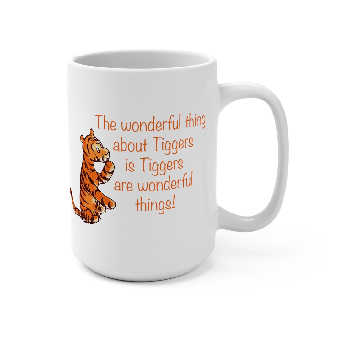 Tigger Mug, the Wonderful Thing About Tiggers is Tiggers Are Wonderful ...