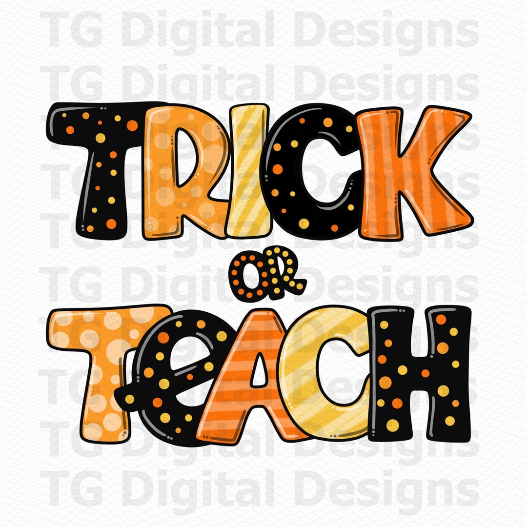 Trick or Teach PNG, Trick or Teach Tshirt PNG, Halloween PNG, Halloween ...