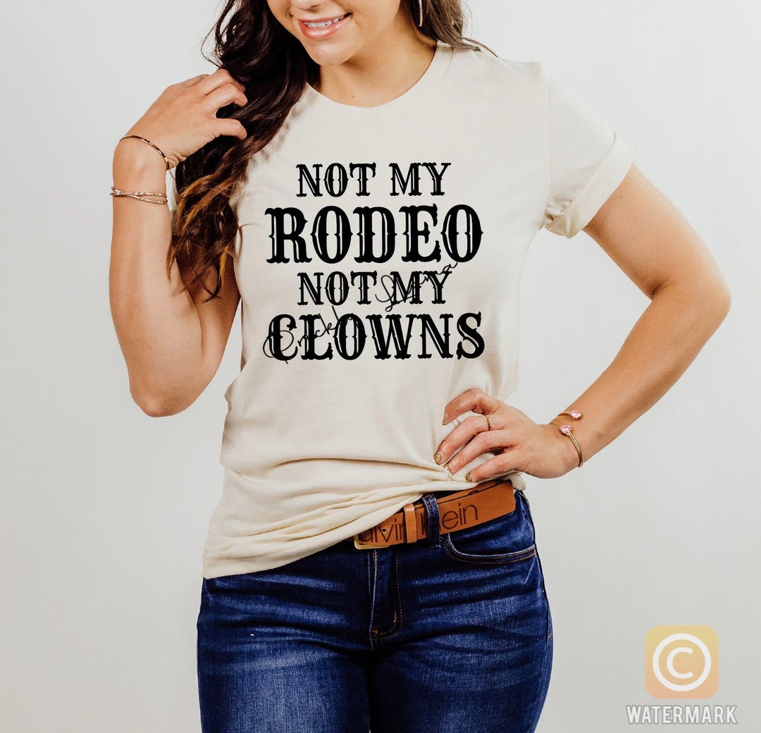 Not My Rodeo Not My Clowns - Etsy