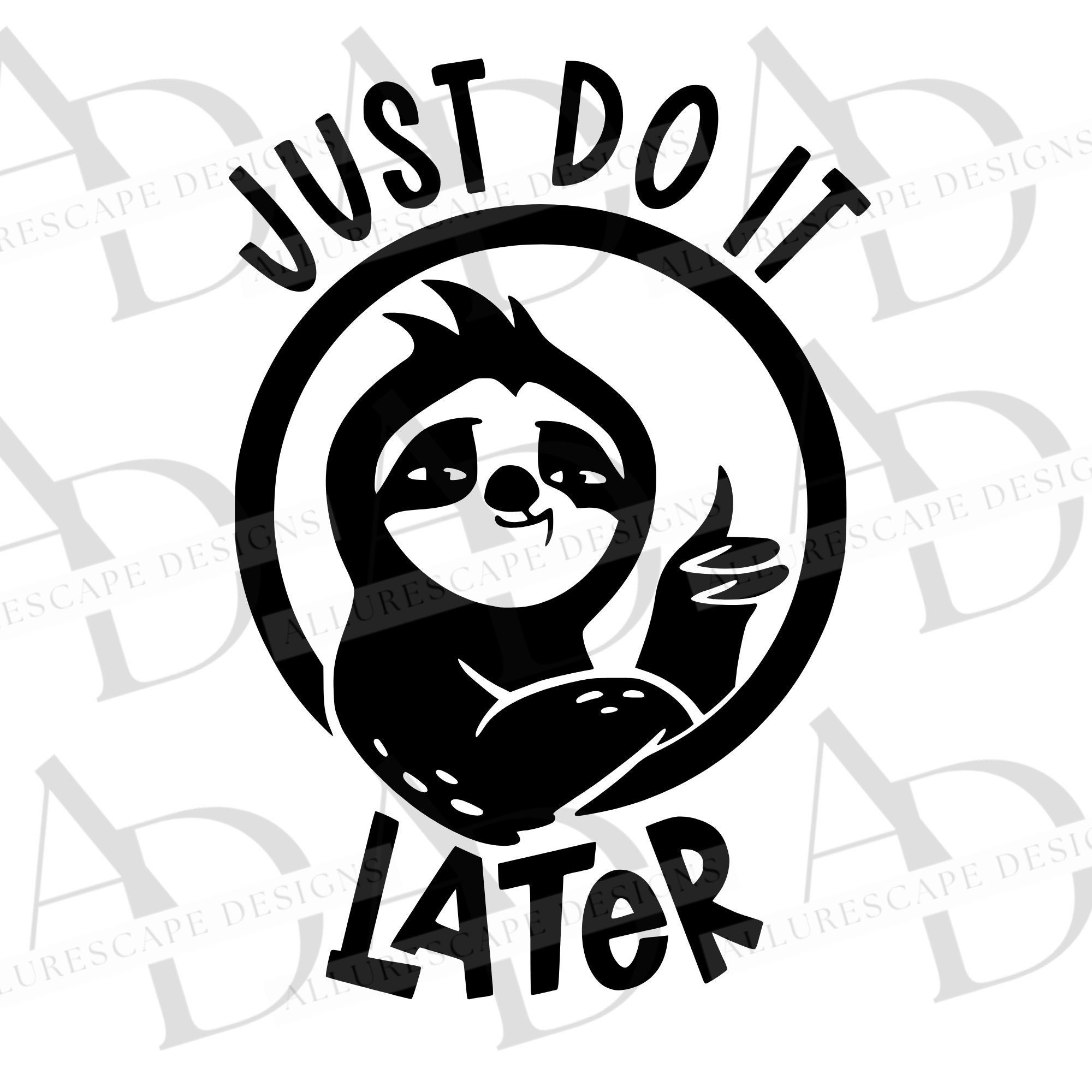 Just Do It Later Sloth SVG | Sloth Svg | Motivation Quote Svg | Decor ...