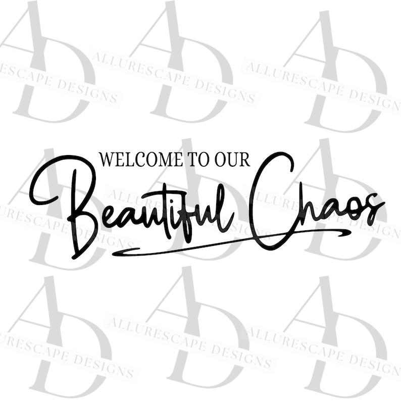 Welcome to Our Beautiful Chaos SVG | Welcome Quote | Family Quote ...