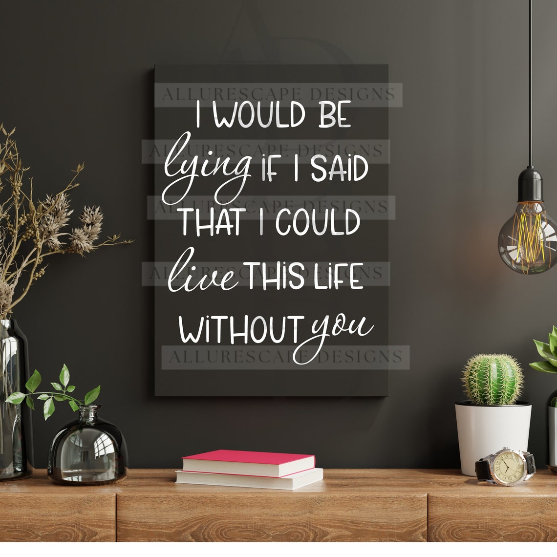 I Would Be Lying SVG Without You Svg Motivation Quote Svg Decor Svg Mug ...