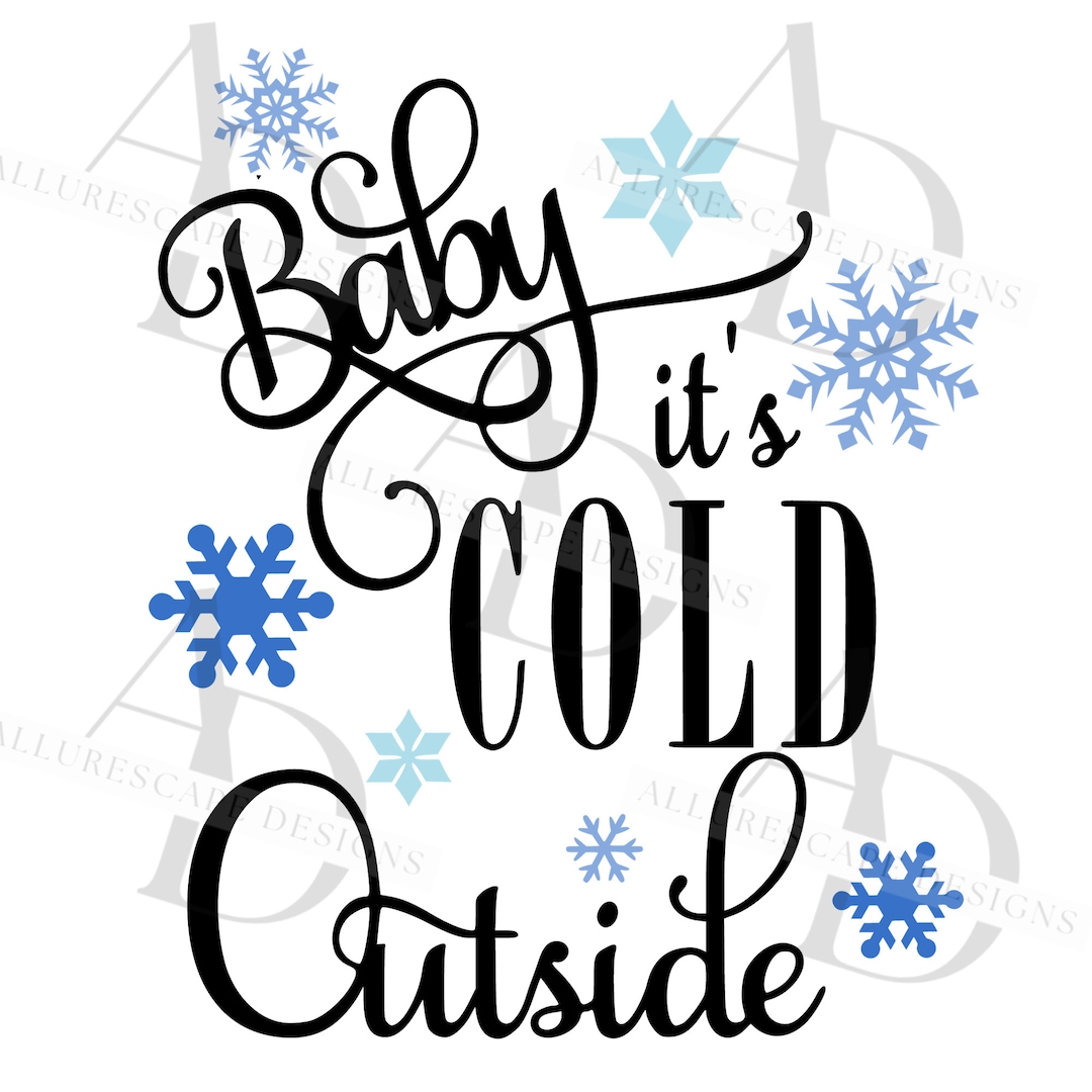 Baby It's Cold Outside SVG, Christmas SVG, Snowflake SVG, Winter Svg ...