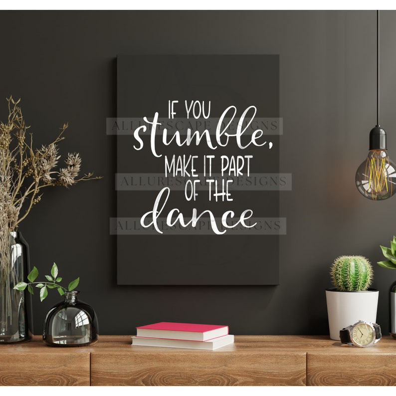 If You Stumble, Make It Part of the Dance SVG | Motivation Quote Svg ...