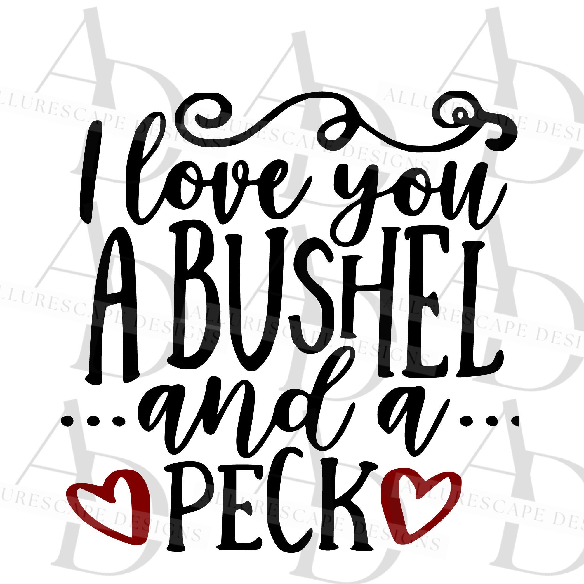 I Love You A Bushel and a Peck SVG, Valentine's Cut Files, Vinyl ...
