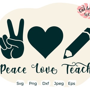 Peace Love Teach Svg, Teacher Svg, Pencil Svg, Teacher Shirt Svg - Etsy
