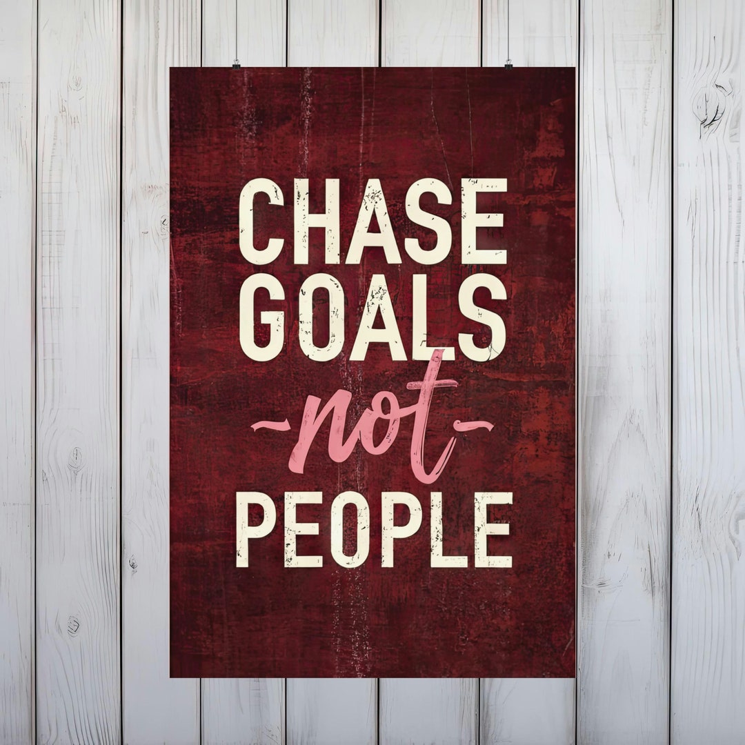 Motivational Vertical Wall Art Poster - Chase Goals Not People - Museum ...