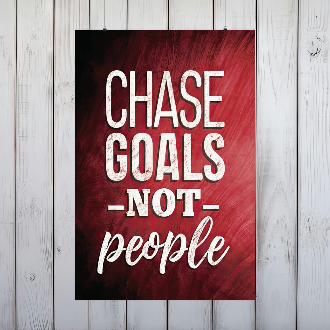 Motivational Vertical Wall Art Poster - Chase Goals Not People - Museum ...