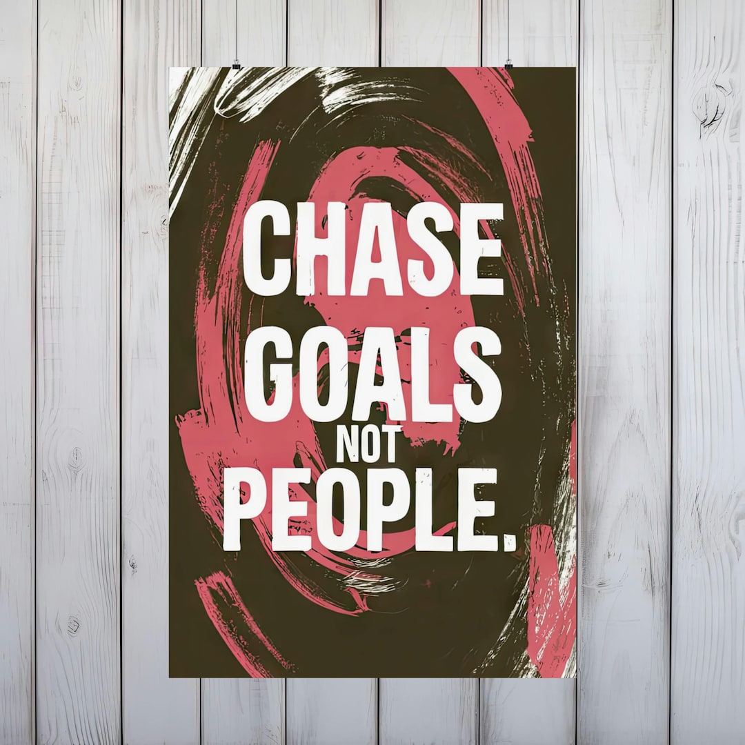Motivational Vertical Wall Art Poster - Chase Goals Not People - Museum ...