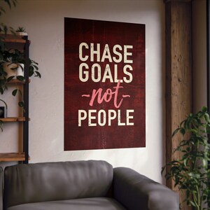 Motivational Vertical Wall Art Poster - Chase Goals Not People - Museum ...