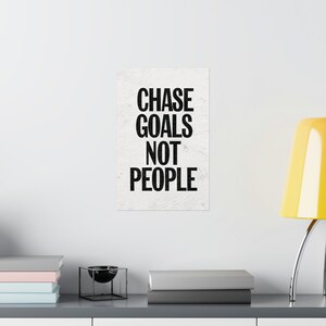 Motivational Vertical Wall Art Poster - Chase Goals Not People - Museum ...