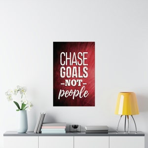 Motivational Vertical Wall Art Poster - Chase Goals Not People - Museum ...