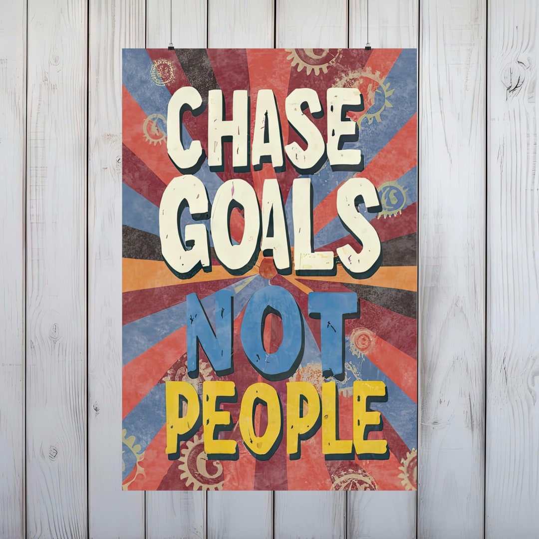 Motivational Vertical Wall Art Poster - Chase Goals Not People - Museum ...
