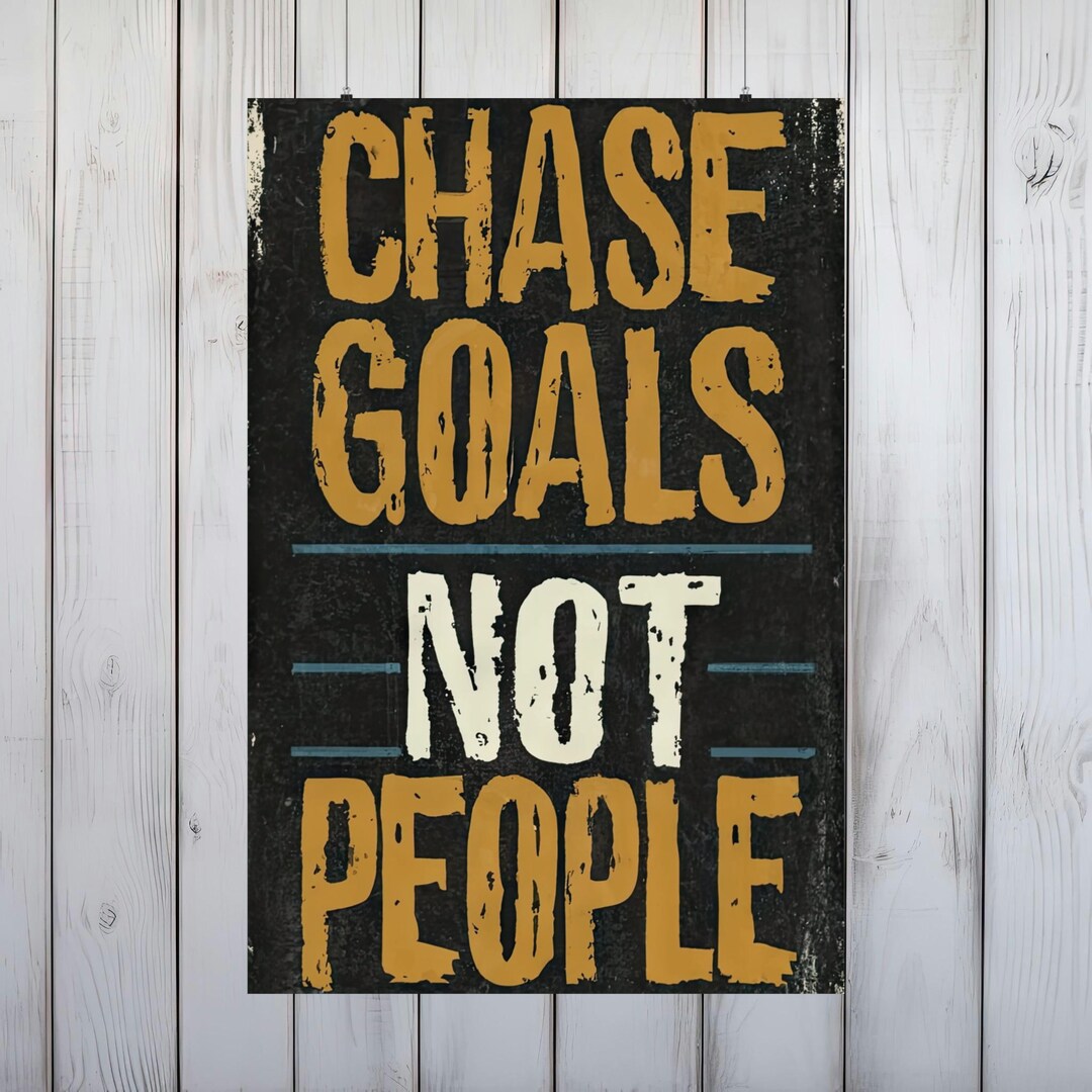 Motivational Vertical Wall Art Poster - Chase Goals Not People - Museum ...