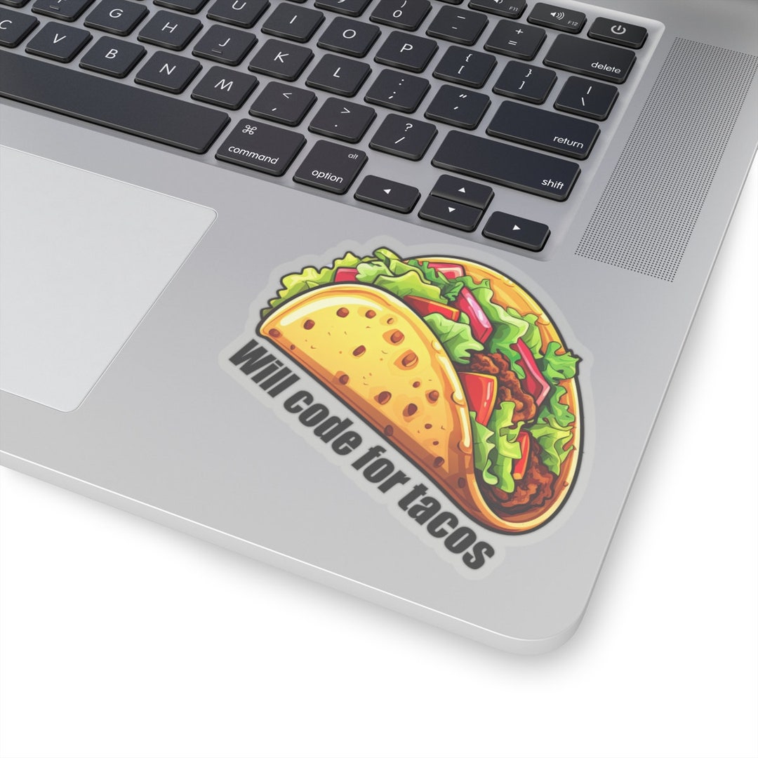 Will Code for Tacos - Geeky Laptop Sticker Decal for Tecchies, Nerds ...