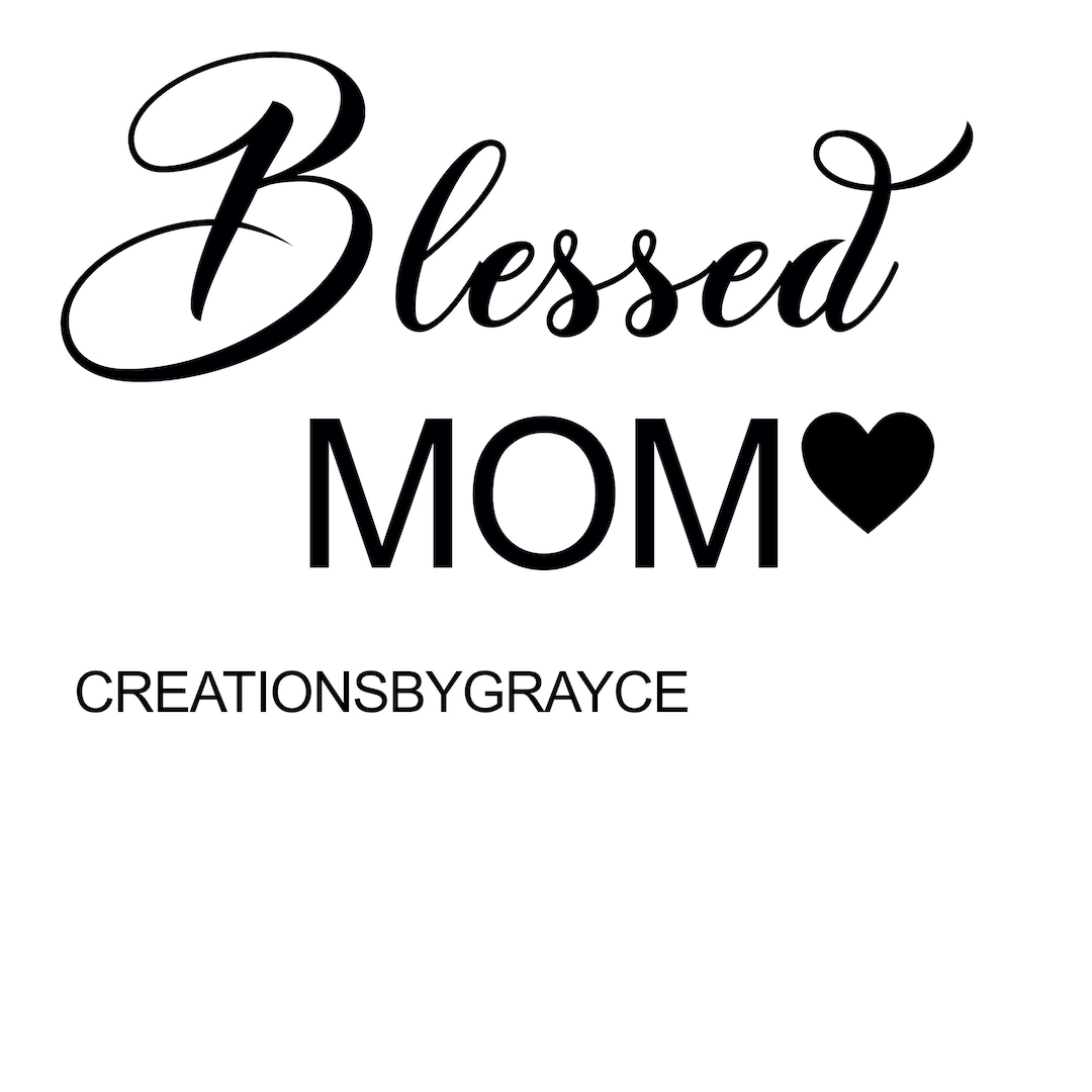 Blessed Mom PNG for Facemasks and Shirts - Blessed Mom Digital Download ...