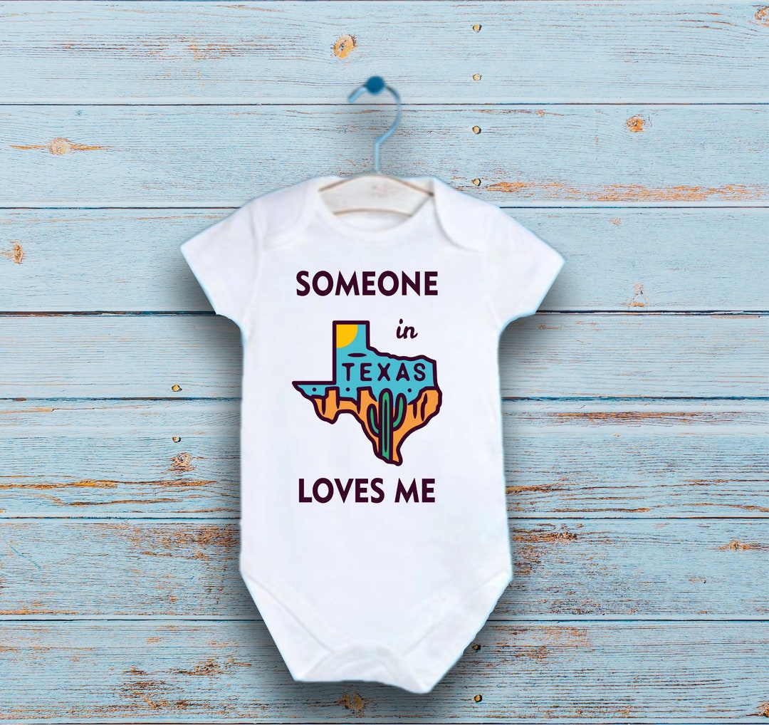 Texas Baby , "someone in Texas Loves Me" Cotton Bodysuit, Eco Friendly ...