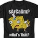 Spongebob Squarepants Sarcasm What's That MEME Black Shirts - Etsy