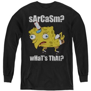 Spongebob Squarepants Sarcasm What's That MEME Youth and Women's Black ...