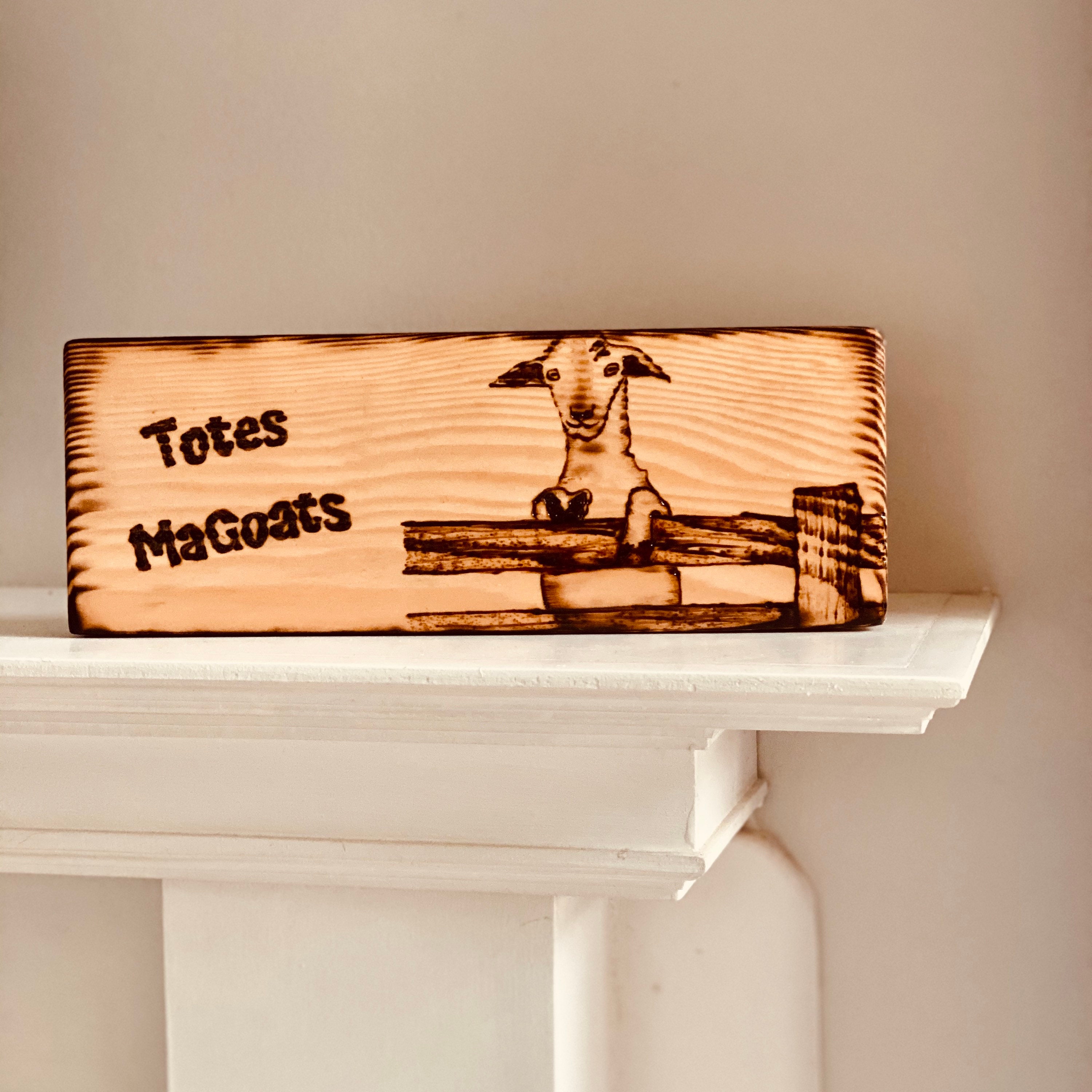 Totes Magoats Wood Burned Sign - Etsy