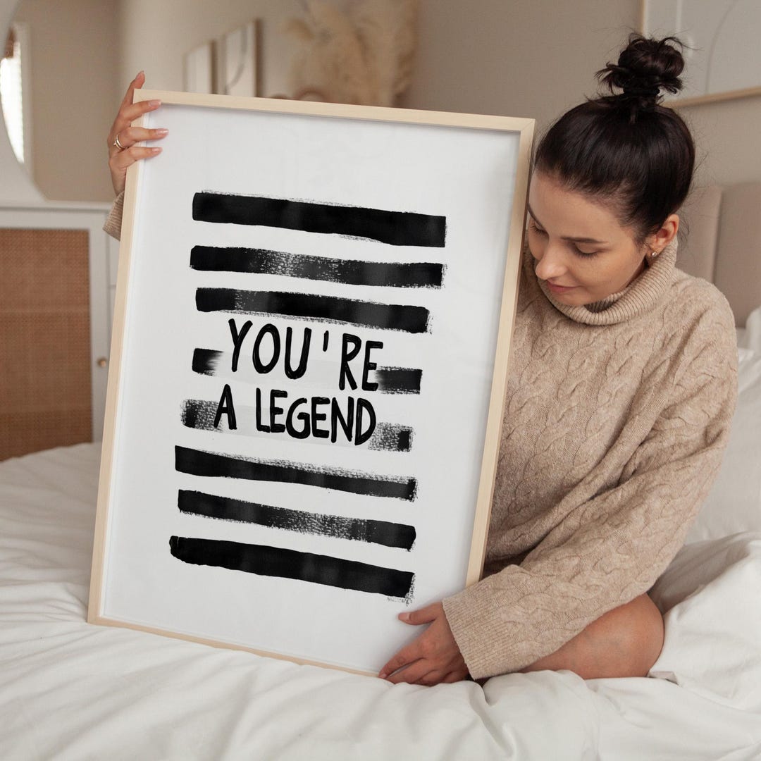 You're a Legend Print: Black and White Inspirational Wall Art (digital ...