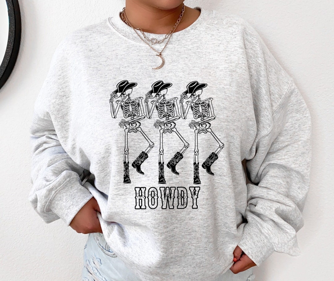 Howdy Skeleton Sweatshirt Cowboy Skeleton Skeleton Cowboy Dancing ...