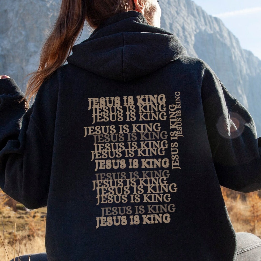 Jesus is King Shirt Christian Streetwear Jesus is King Hoodie Jesus is ...