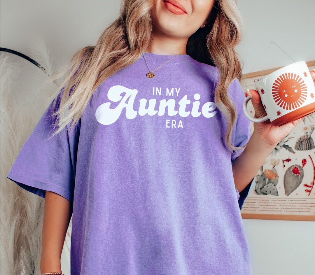 In My Auntie Era Auntie Era Shirt Comfort Colors Cool Aunts Club Retro ...