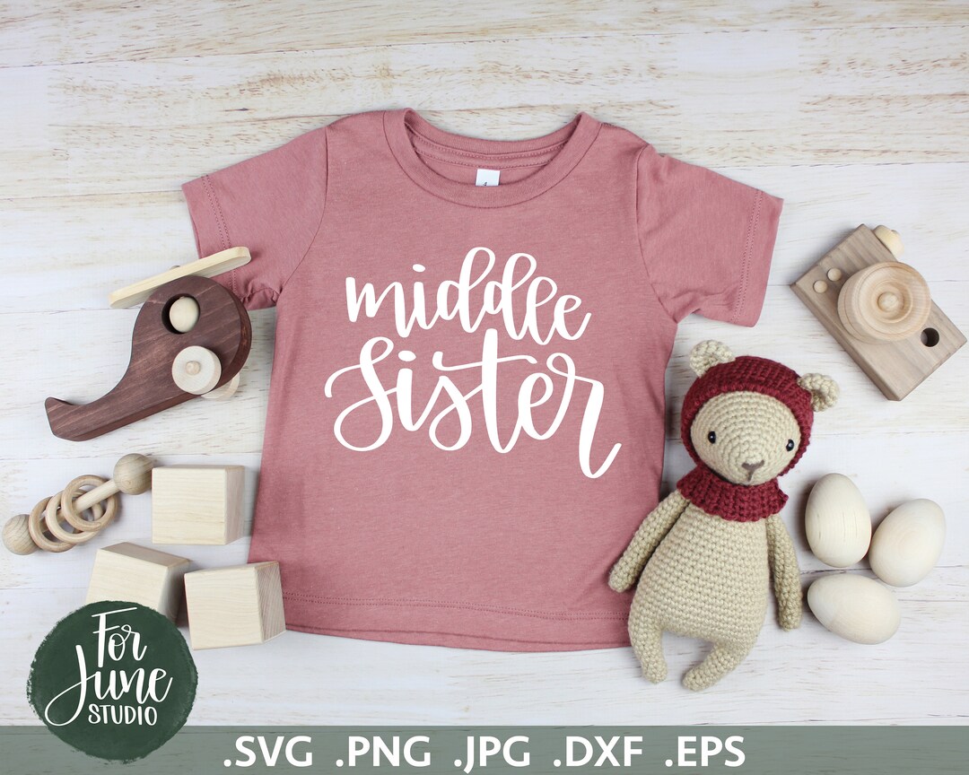 Middle Sister SVG/ Digital Files/ Instant Download/ Cutting Silhouette ...