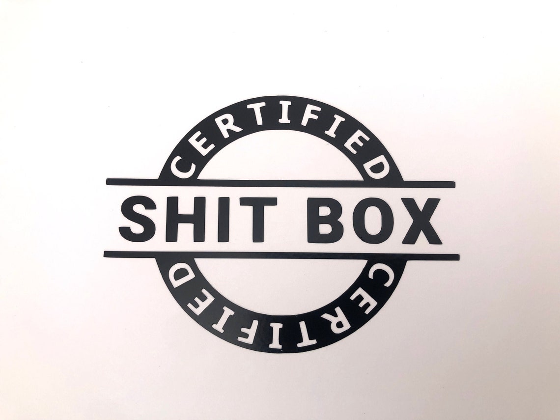 Certified Shit Box Car Decal Certified Shit Box Car Sticker | Etsy