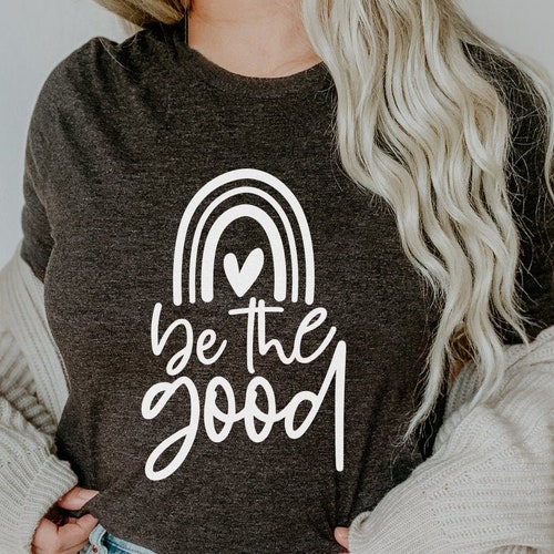 Be the Good Svg Inspirational Quote Svg Be Kind Svg Inspire - Etsy