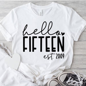 Hello Fifteen SVG, PNG, 15th Birthday Svg, 15 Svg, 15th Birthday Shirt ...