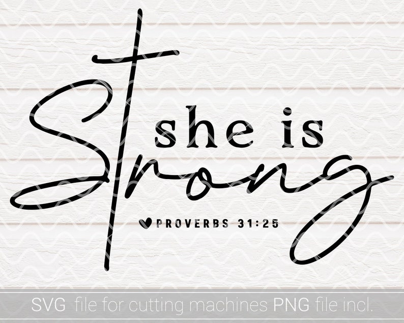 She Is Strong Svg Png Proverb 31 25 Svg Bible Quote Svg Etsy