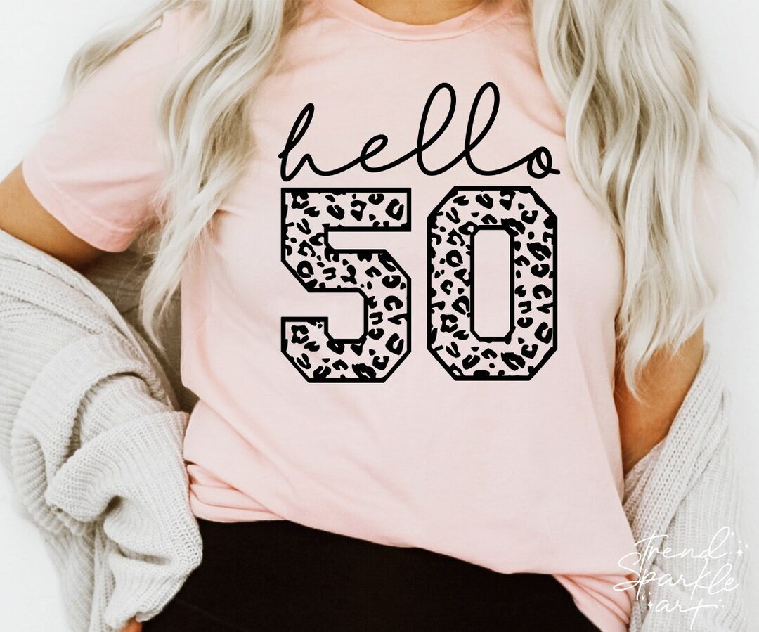 50th Birthday SVG, PNG, Hello Fifty Svg, 50th Birthday Shirt Svg, Fifty ...