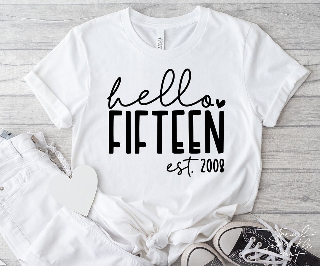 Hello Fifteen SVG, PNG, 15th Birthday Svg, 15 Svg, 15th Birthday Shirt ...