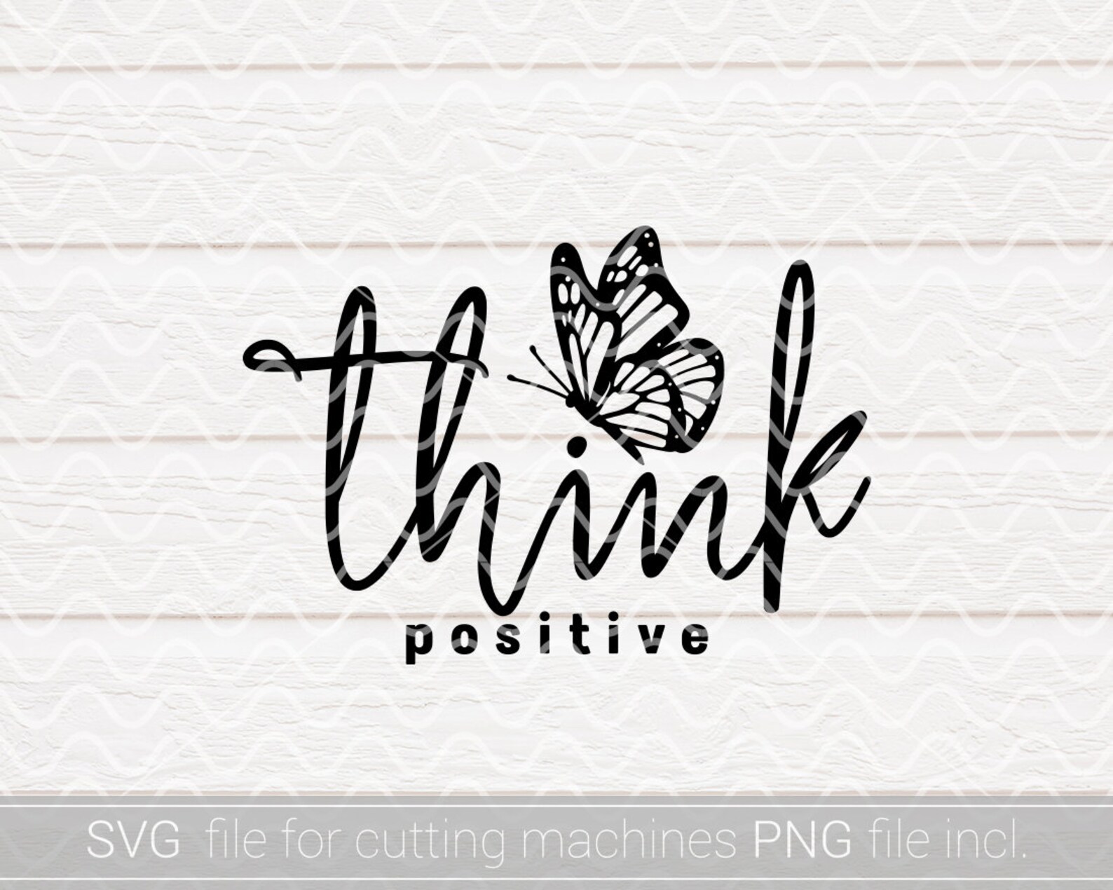 Think Positive SVG PNG Be Positive Svgbutterfly Svg | Etsy