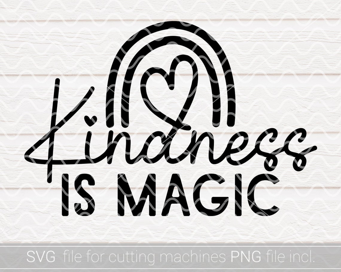 Kindness is Magic SVG PNG Rainbow Svg Be Kind Svg Kindness | Etsy