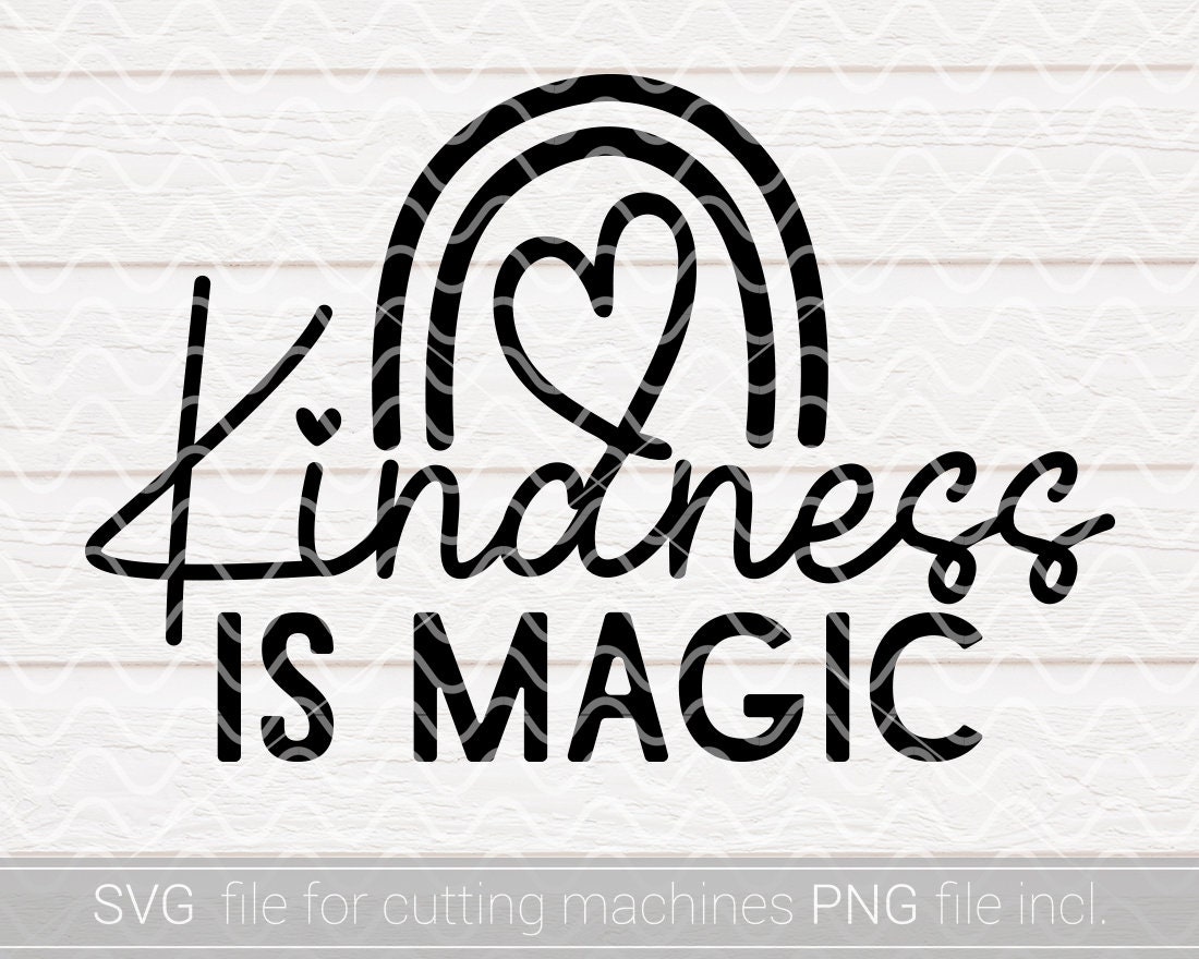 Kindness is Magic SVG PNG Rainbow Svg Be Kind Svg Kindness | Etsy