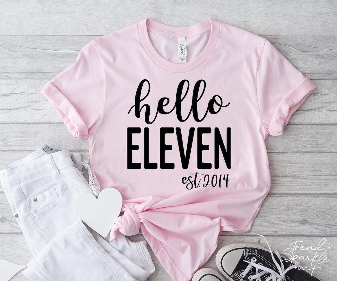 Hello Eleven SVG, PNG, 11th Birthday Svg, Birthday Girl Shirt Svg, 11th ...