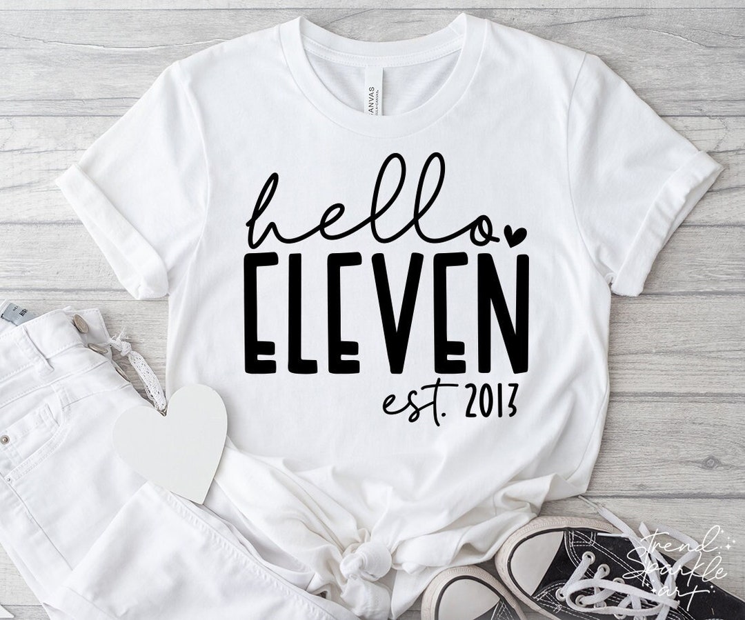 Hello Eleven SVG, PNG, 11th Birthday Svg, Birthday Girl Shirt Svg, 11th ...