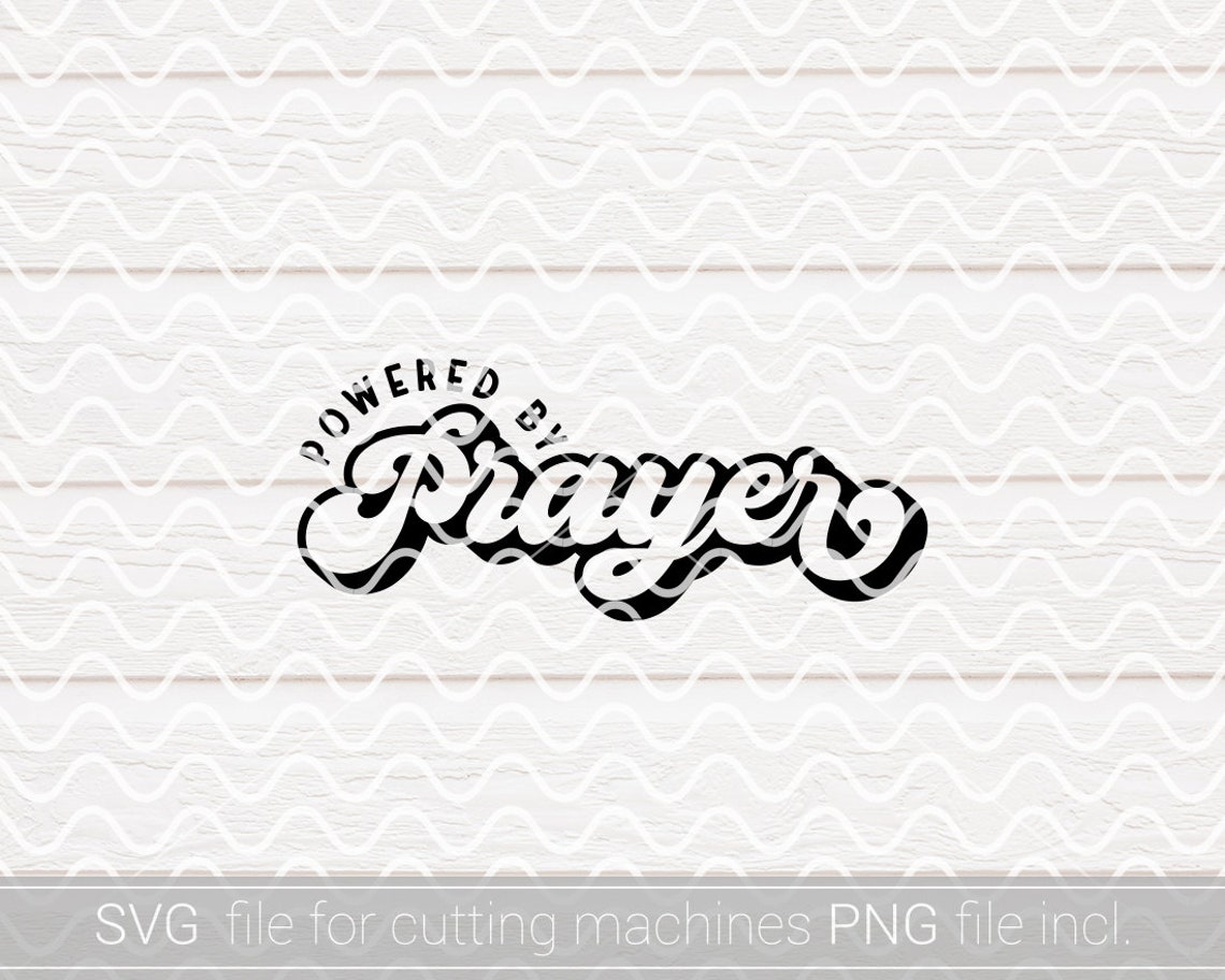 Powered by Prayer SVG PNG Pray Svg Prayer Svg Christian - Etsy