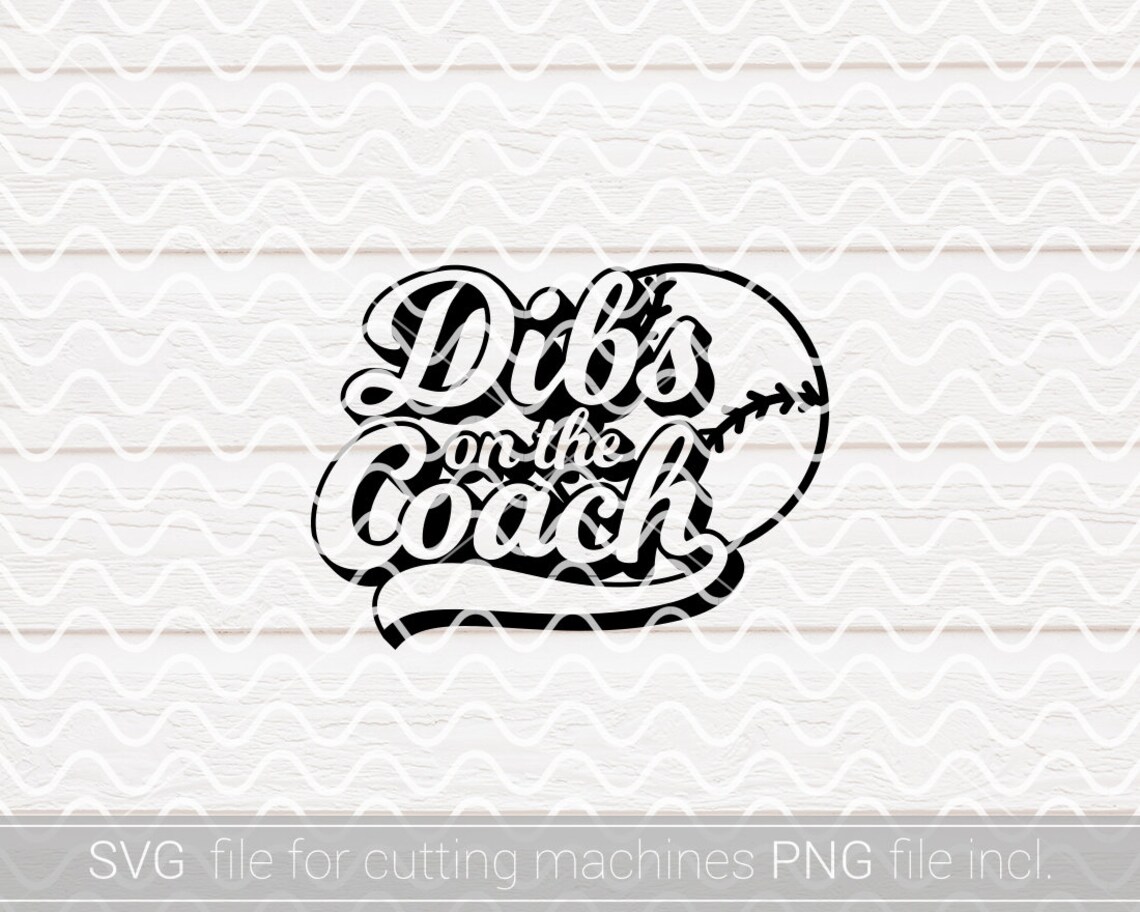 Dibs on the Coach Baseball SVG PNG Baseball Coach Svg - Etsy