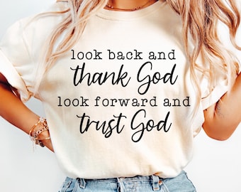 Look Back and Thank God Look Forward and Trust God Svg Png, Religious ...