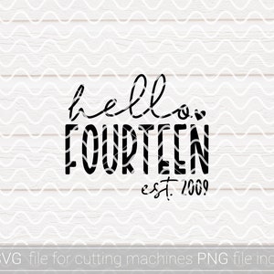 Hello Fourteen SVG, PNG, 14th Birthday Svg, 14 Svg, 14th Birthday Shirt ...