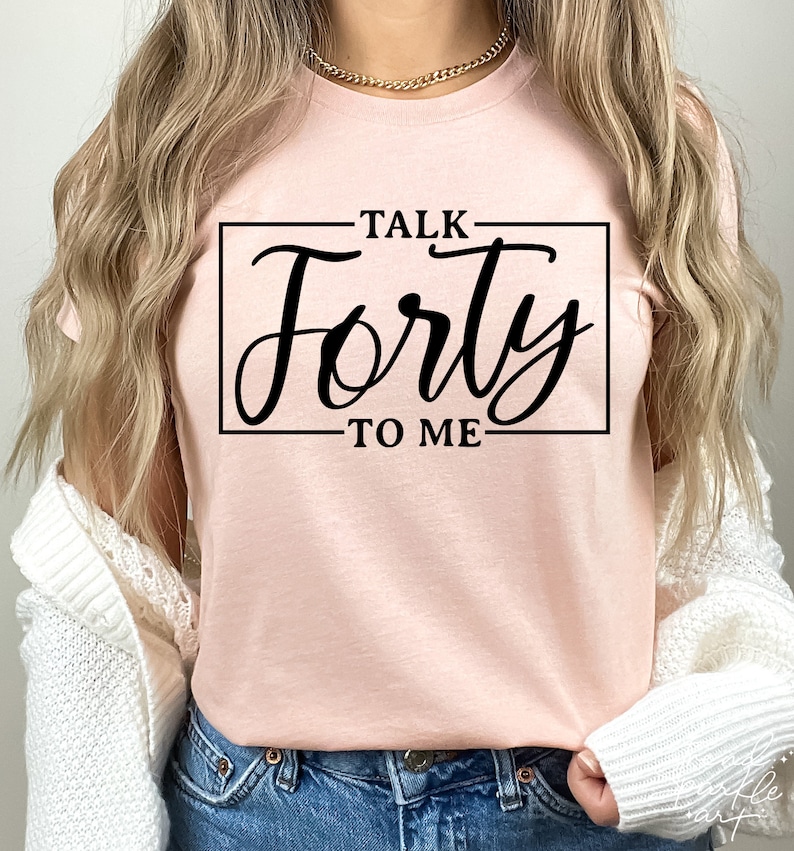 40th Birthday SVG PNG Talk Forty to Me Svg Hello Forty Svg - Etsy